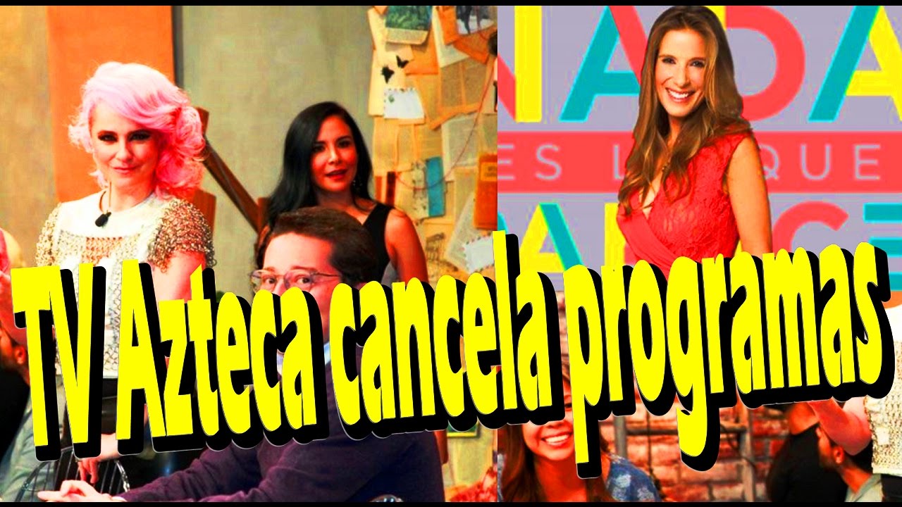 SACAN DEL AIRE DOS PROGRAMAS DE TV AZTECA!! Opinión - YouTube