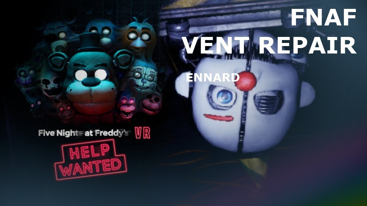 Vent repairs mangle Ennard [part 5] - YouTube