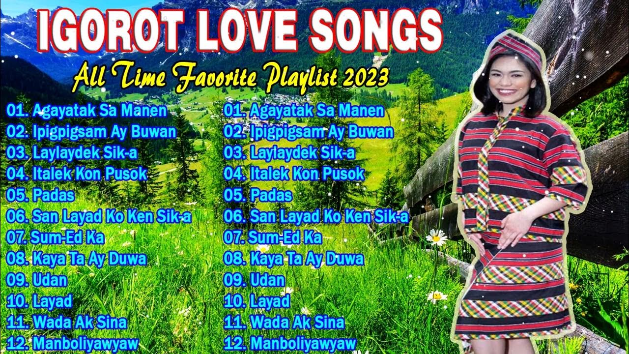 Agayatak Sa Manen 💖💖 IGOROT / KANKANAEY MUSIC 2023 - ALL TIME FAVORITE IGOROT LOVE SONGS ...