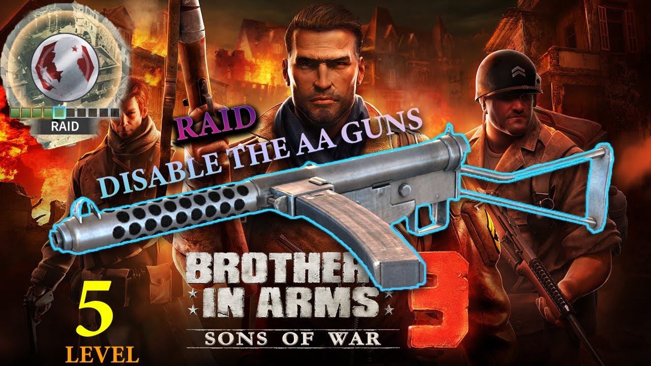 BROTHERS IN ARMS 3 | CHAPTER 1 | RAID - Disable the AA guns | LEVEL - 5 ...
