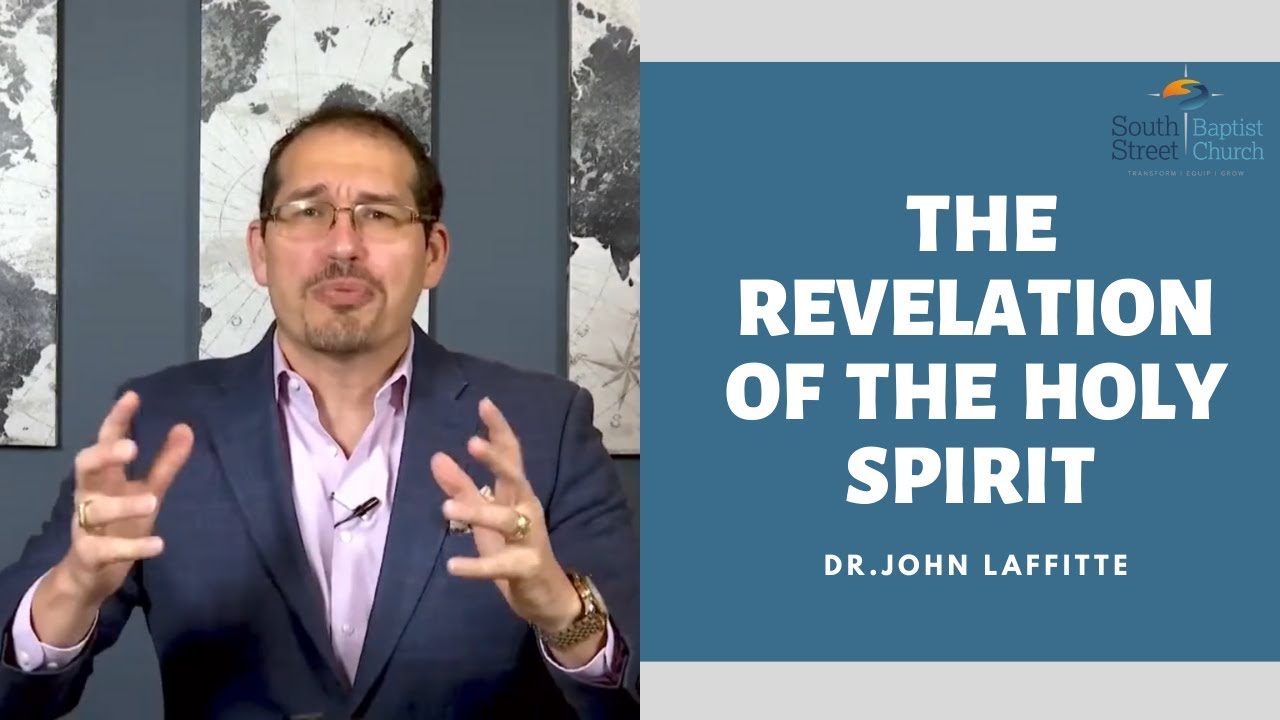 The Revelation of the Holy Spirit | Dr. John Laffitte - YouTube