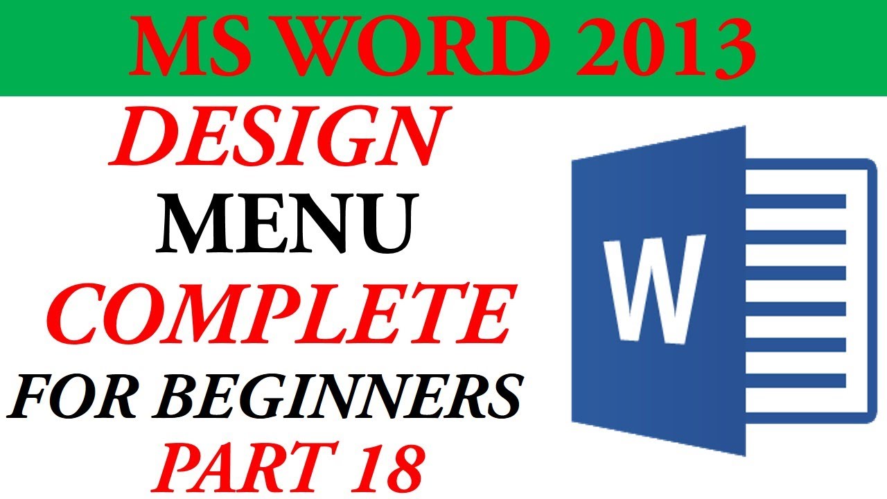 DESIGN YOUR DOCUMENT | DESIGN MENU MS WORD | MS OFFICE 2013 - YouTube
