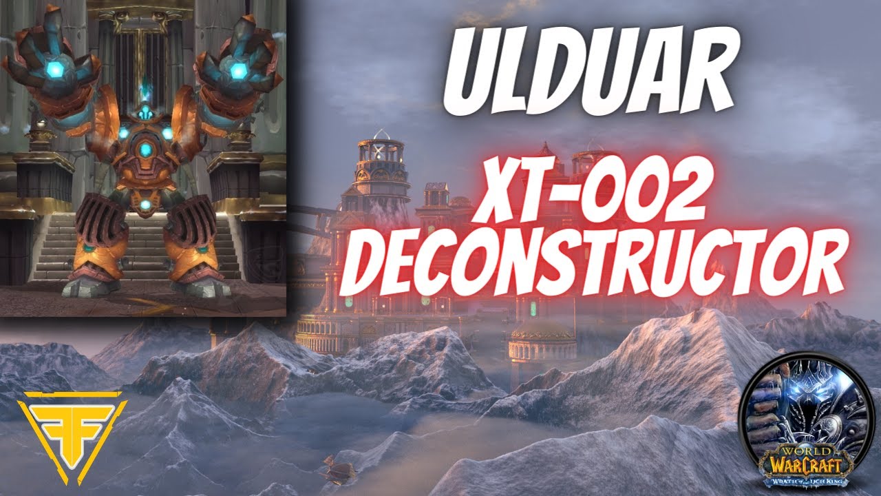 WotLK Ulduar: XT-002 Deconstructor - Boss Guide, Tips & Tricks - YouTube