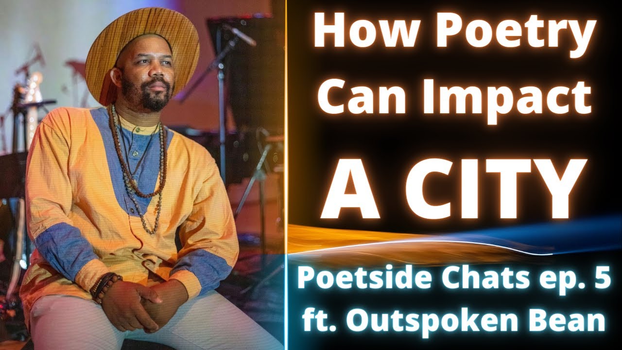 How Poetry Can Impact A City | Poetside Chats Ep. 5 ft. Outspoken Bean ...