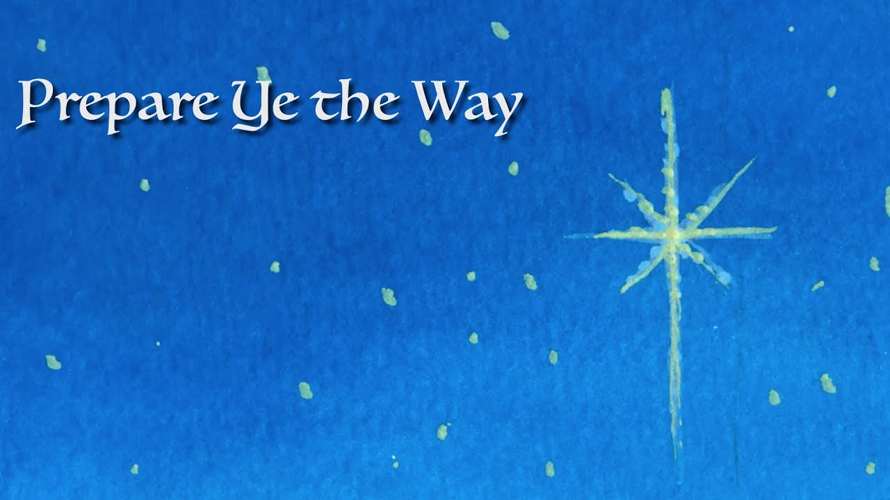 Prepare Ye the Way - YouTube