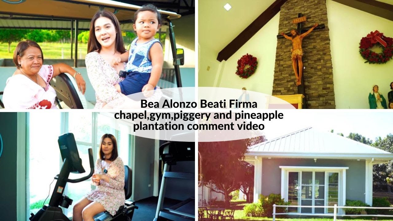 Ep7: Bea Alonzo Beati Firma Chapel, Gym, Piggery Pineapple Comment l ...