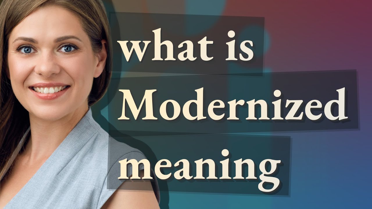 Modernized | meaning of Modernized - YouTube