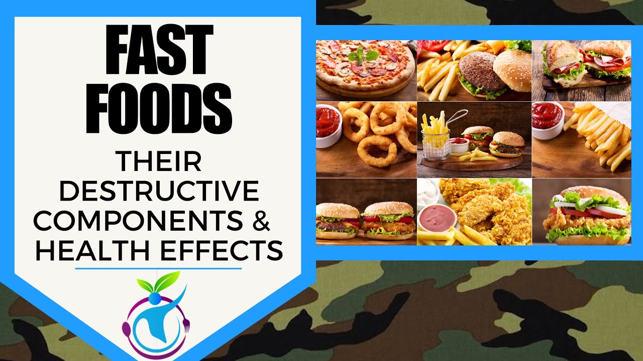 Fast Food: The Destructive Components & Additives and Their Effects on ...