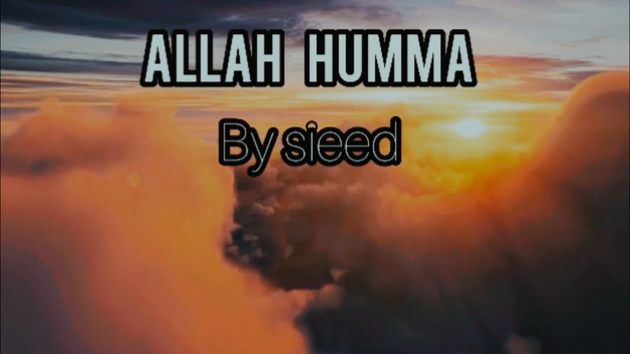 Allah humma - By Sieed - Arabic + English Lyrics - Full nasheed (Free ...
