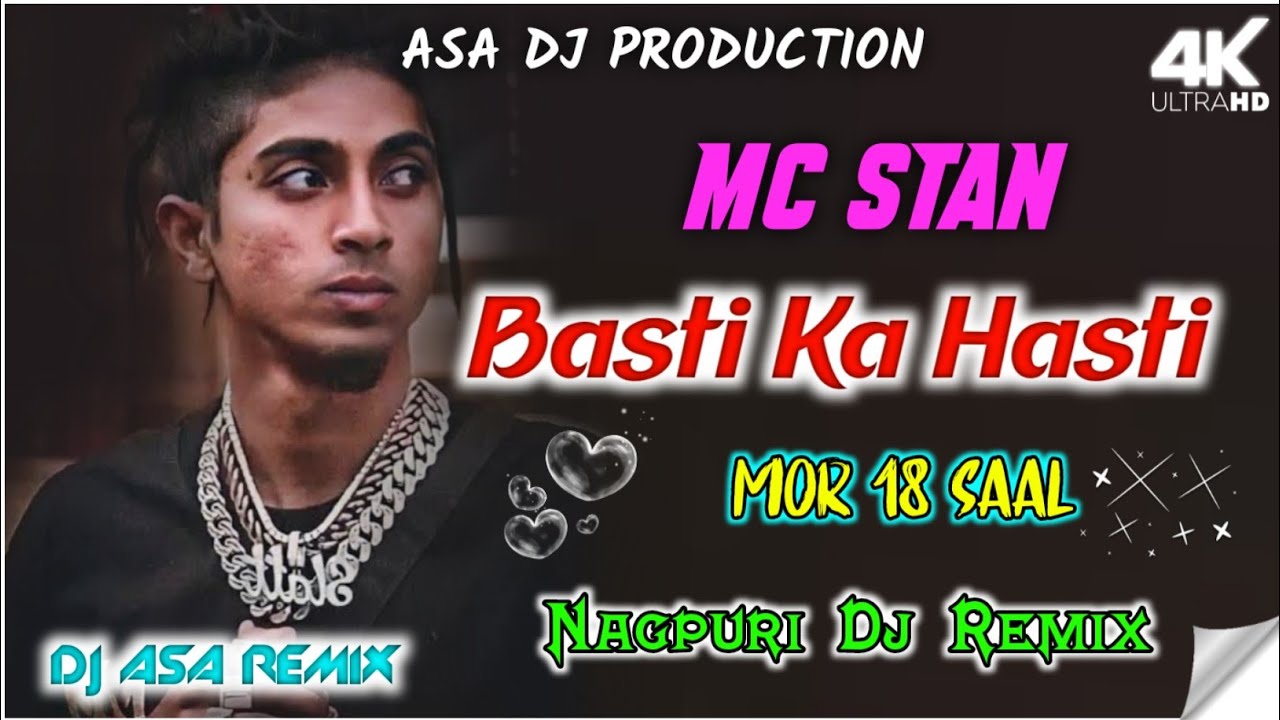 Mc Stan Basti Ka Hasti X Mor 18 Saal Hoy Gelak Re Nagpuri Dj Remix