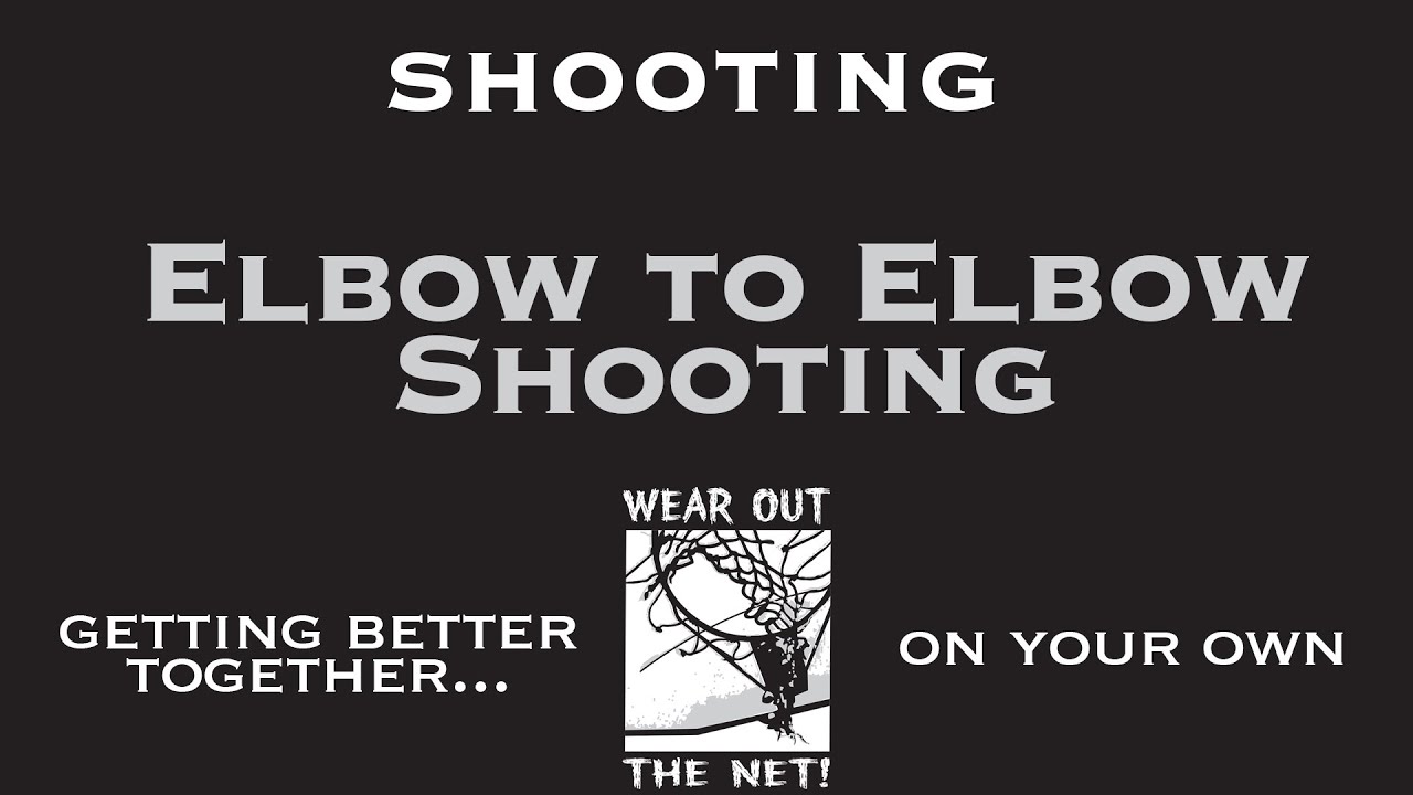 Elbow to Elbow Shooting Challenge - Getting Better Together, On Your ...