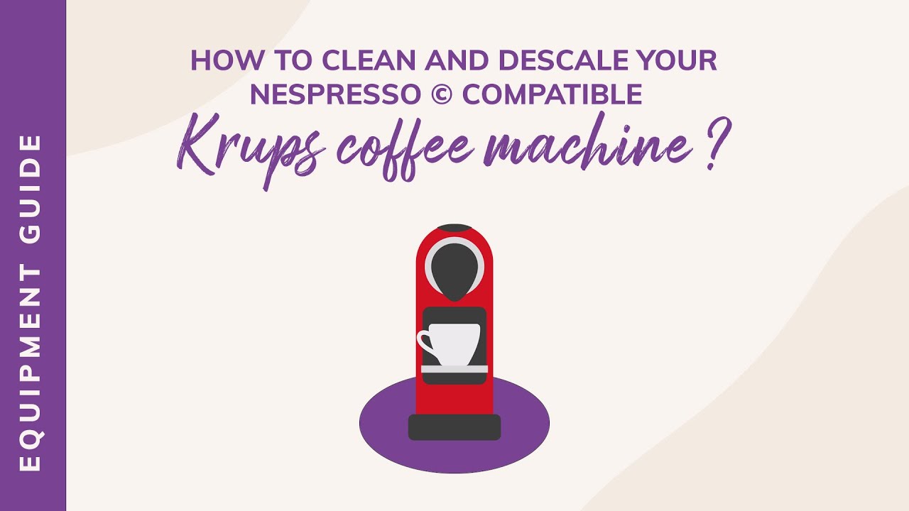 How to clean and descale your Nespresso®-compatible Krups coffee machine? - YouTube