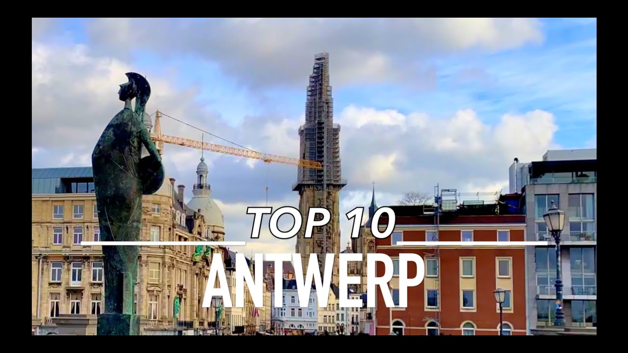 ANTWERP TOP 10 4K | Things to see in Antwerpen Anvers - YouTube