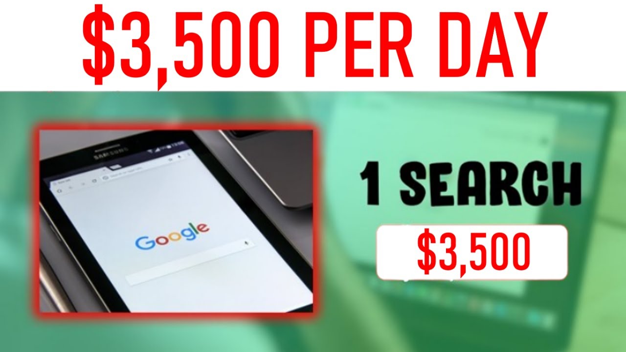 Get Paid $3500+ Per Day By Using GOOGLE SEARCH?!! (Make Money Online ...