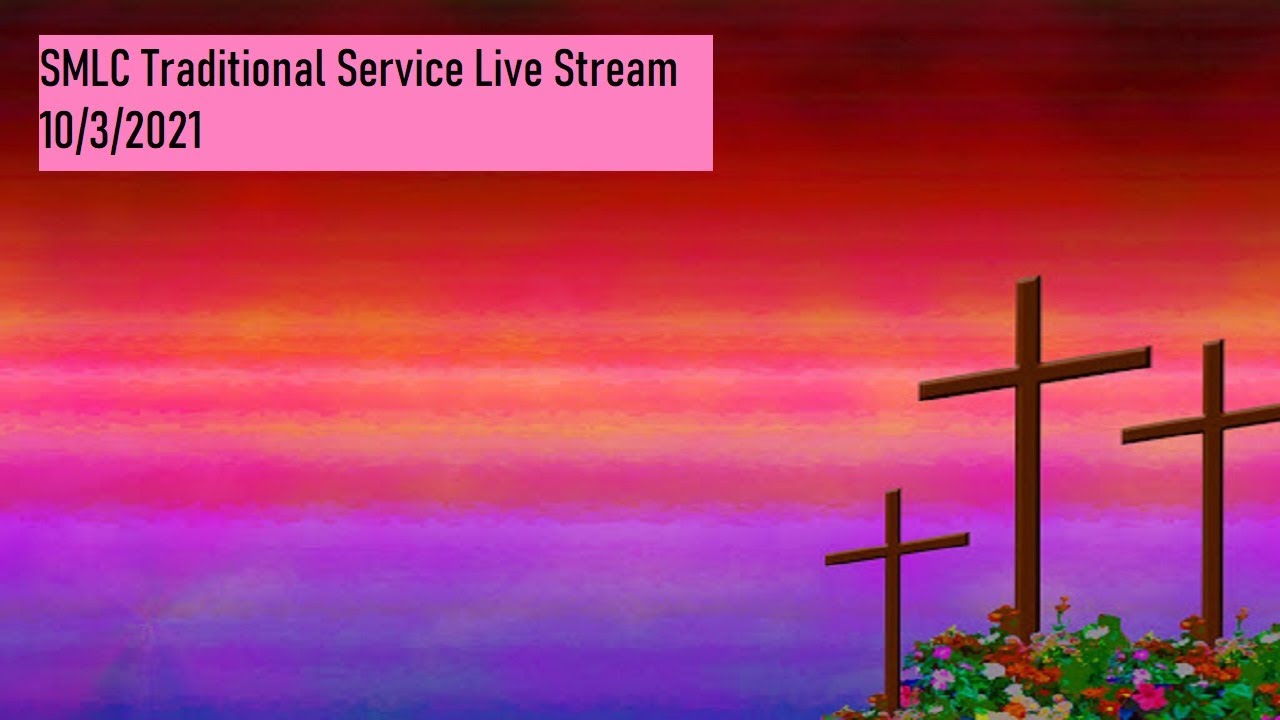 SMLC Traditional Service Live Stream 10/3/2021 - YouTube