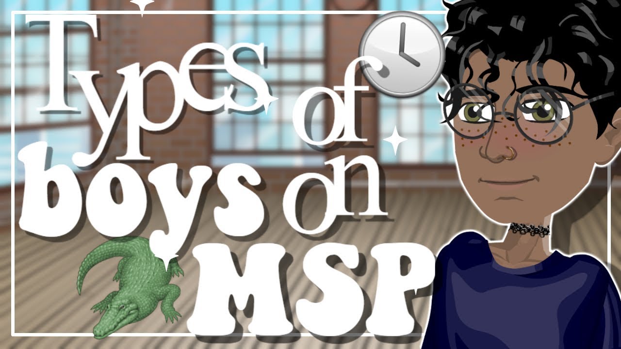 TYPES OF BOYS ON MSP! - YouTube