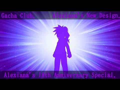 Gacha club | Alexiana's New Design | 18th Anniversary Special.