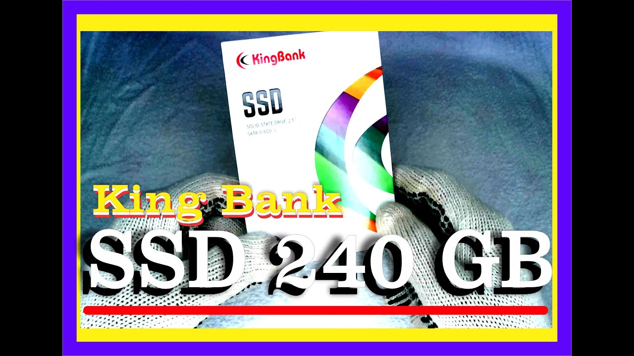SSD KING BANK 240GB / MAIS UMA EXCELENTE OPÇAO NO MERCADO!!! - YouTube