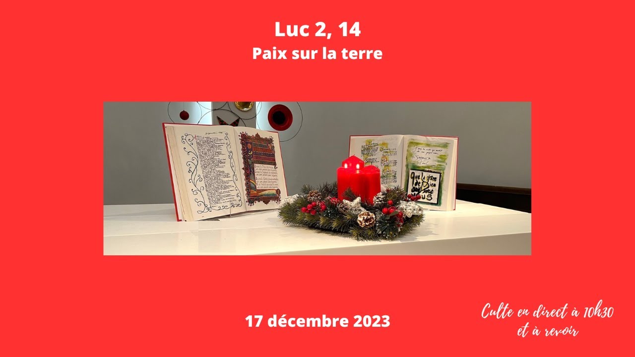 Dimanche 17 décembre 2023-10h30. Luc 2, 14. Paix sur la terre - YouTube