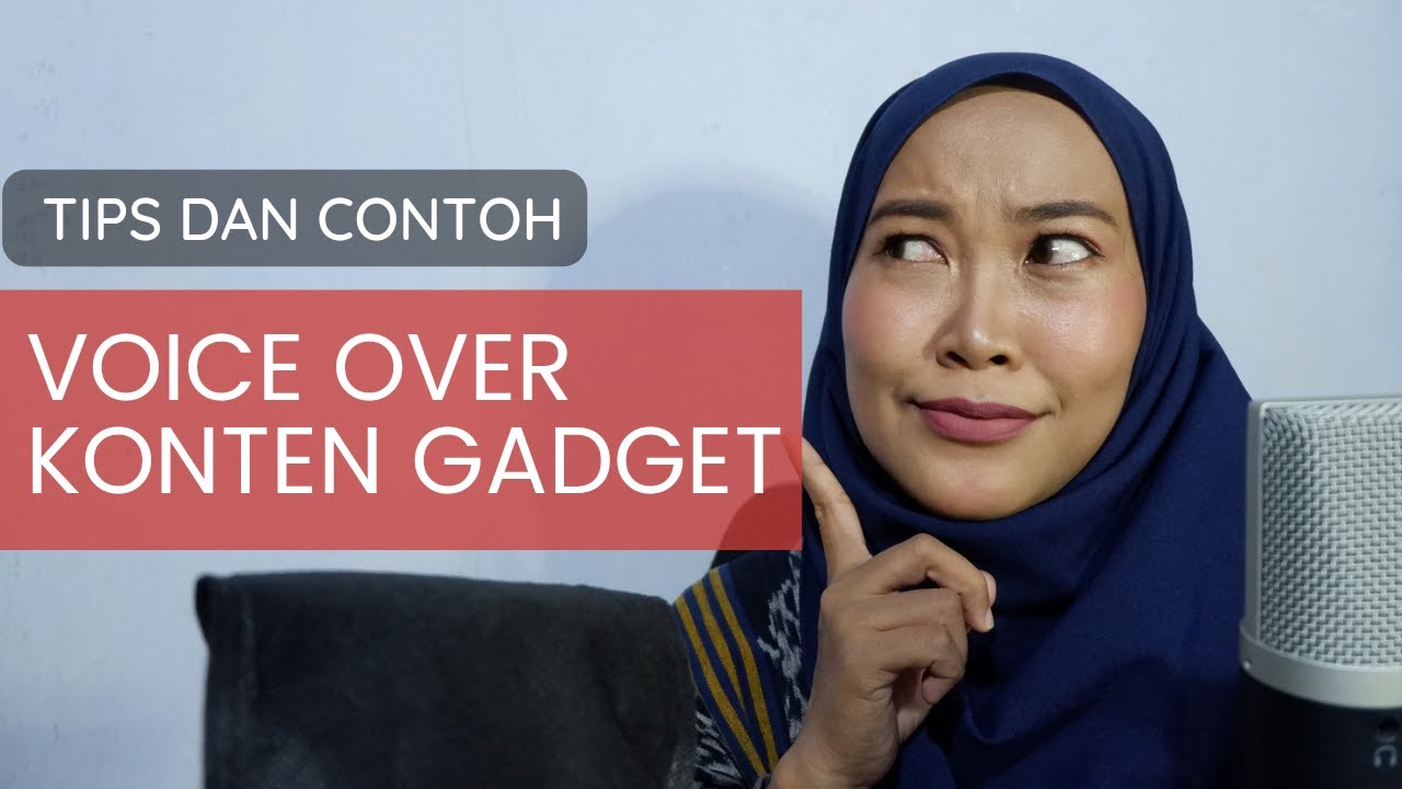TIPS DAN CONTOH VOICE OVER KONTEN GADGET - YouTube