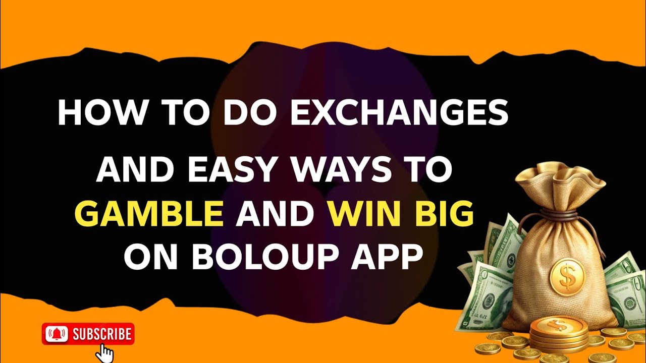 HOW TO DO EXCHANGE AND GAMBLE ON BOLOUP APP - YouTube