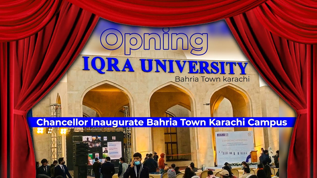 Iqra University Chancellor Inaugurate Bahria Town Karachi Campus ...