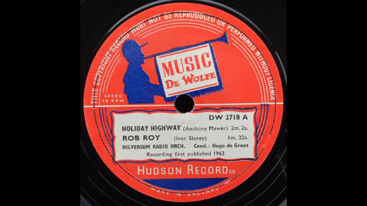 HOLIDAY HIGHWAY (Mawer)-ROB ROY (Slaney) - Hilversum Orchestra/Hugo ...