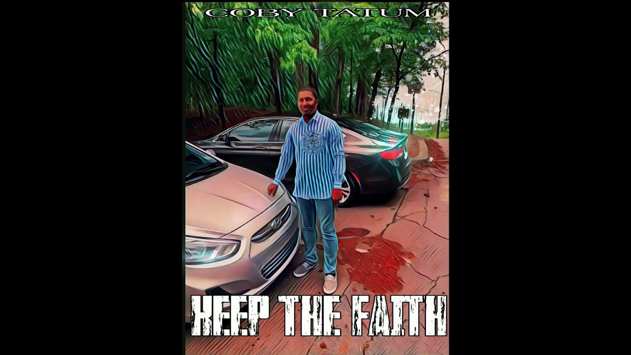 Coby Tatum - Keep The Faith - YouTube