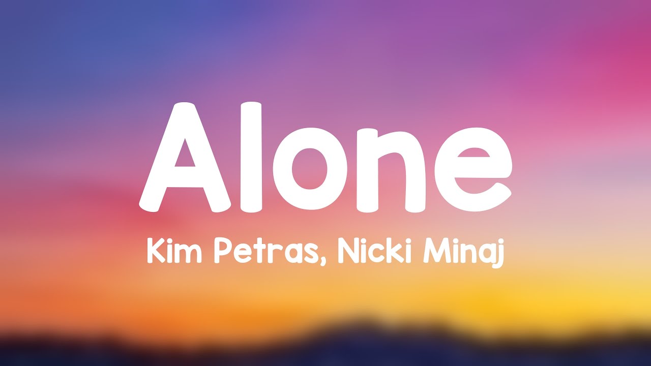 Alone - Kim Petras, Nicki Minaj On-screen Lyrics 🛸 - YouTube