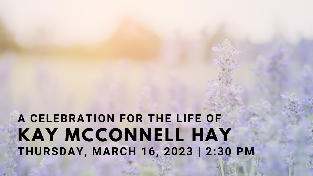 Celebration of Life: Kay McConnell Hay - YouTube