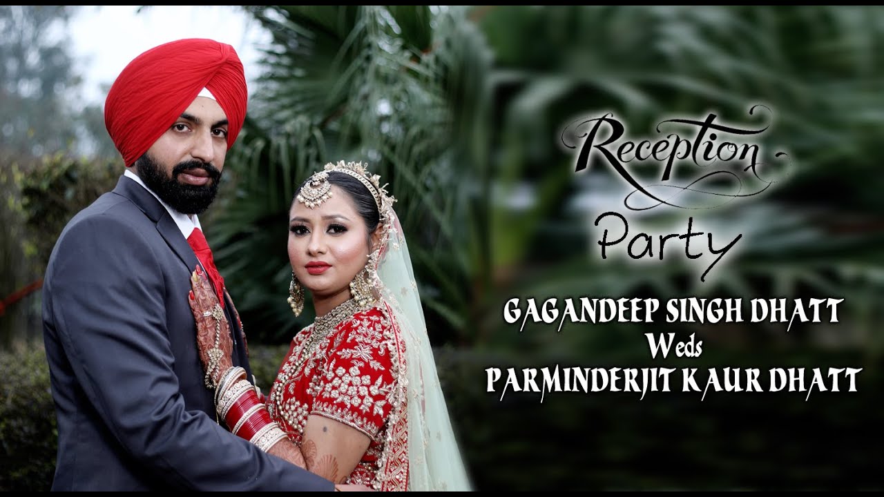 Live Reception Party ll GAGANDEEP SINGH DHATT Weds PARMINDERJIT KAUR ...