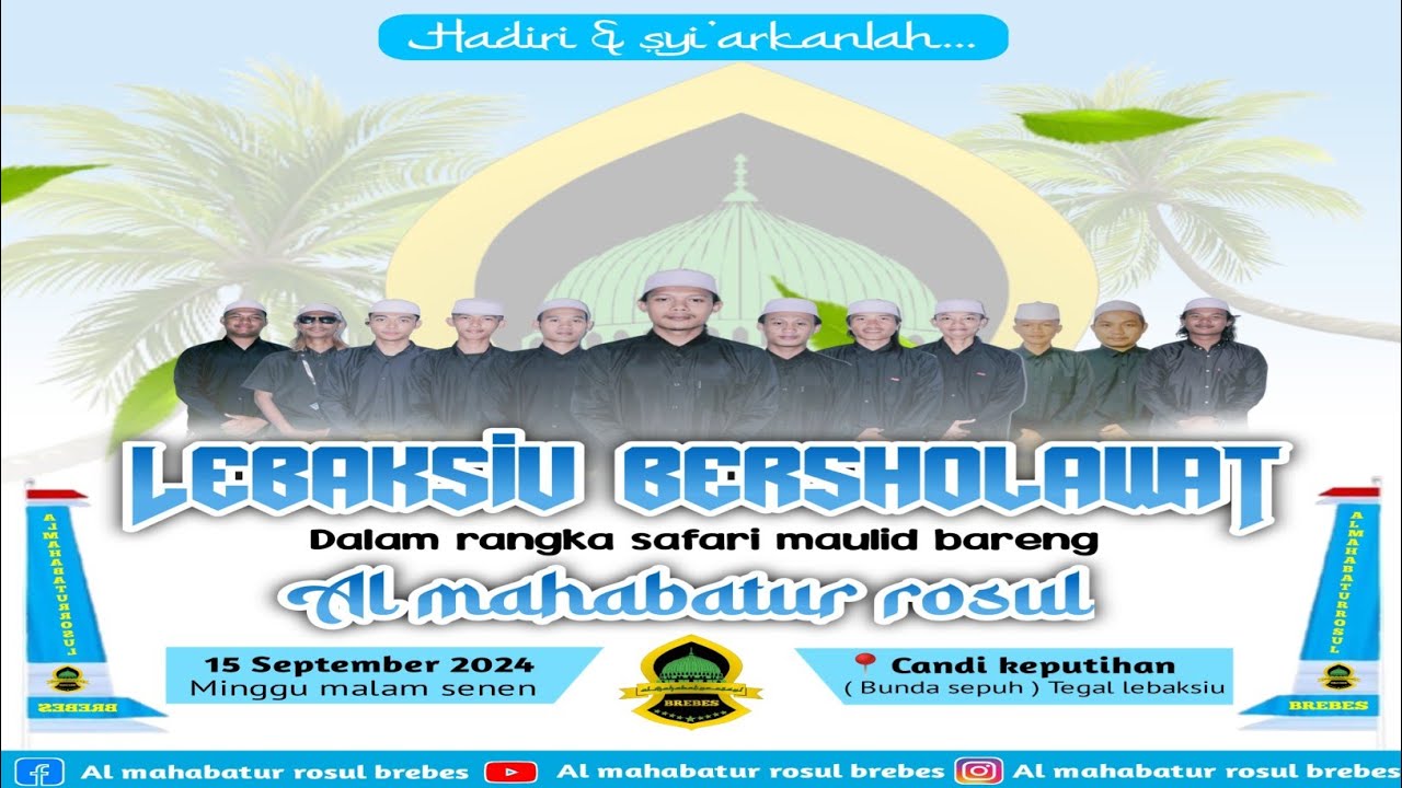 LIVE LEBAKSIU BERSHOLAWAT BERSAMA AL MAHABATUR ROSUL BREBES - YouTube