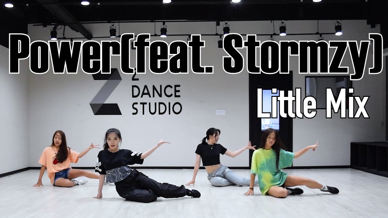 [Z DANCE STUDIO] Little Mix - Power(feat. Stormzy) - YouTube