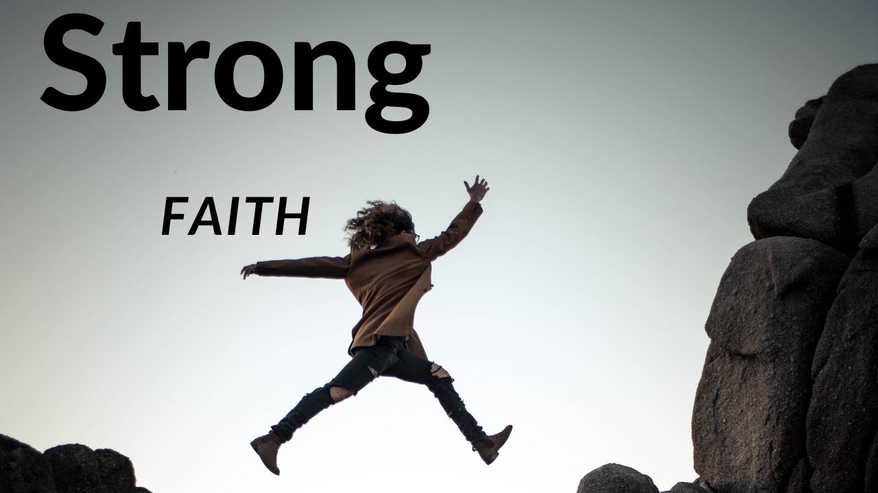 Strong Faith - YouTube