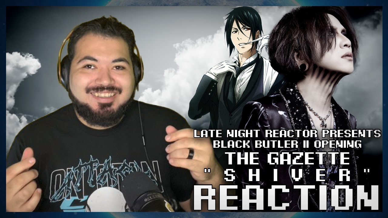 The GazettE 『SHIVER』(Music Video) Black Butler - Kuroshitsuji Opening 2 ...