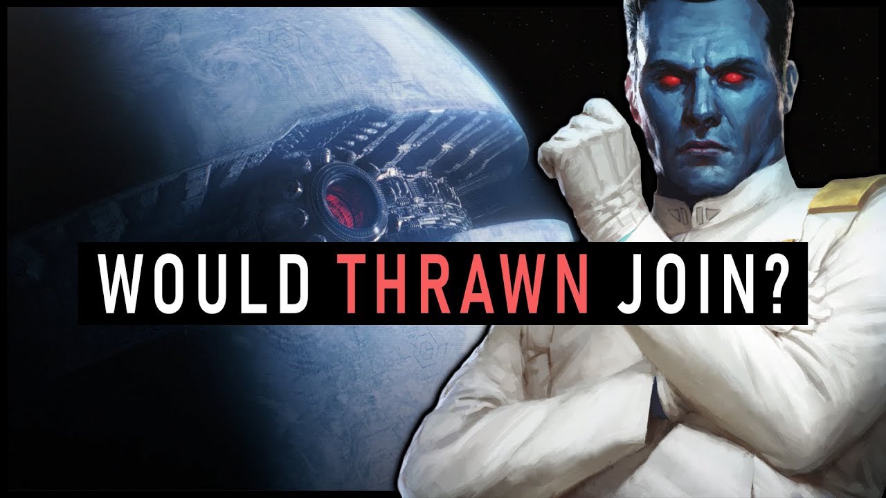 Would THRAWN join the FIRST ORDER? (Legends and Canon) | Star Wars Lore ...