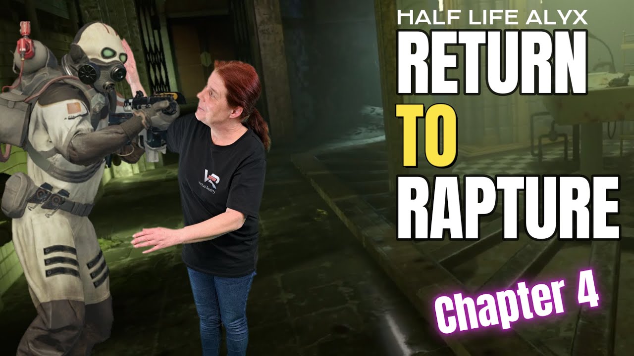 RETURN TO RAPTURE #4【Half Life Alyx】 FULL GAME [deutsch] #pcvr #vrgames ...