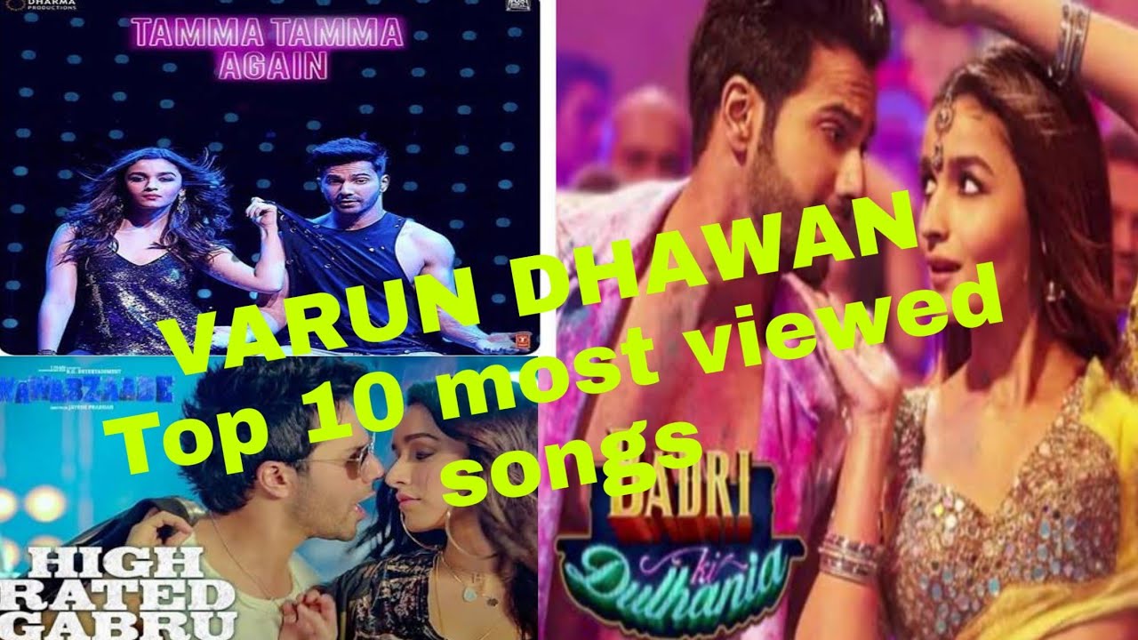 Top 10 most viewed songs of Varun Dhawan on YouTube ||Varun Dhawan ...