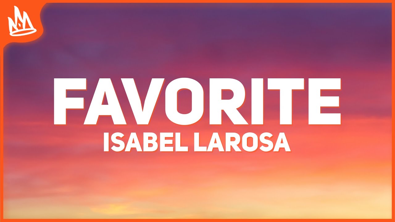 Isabel LaRosa – favorite [Letra / Lyrics] - YouTube