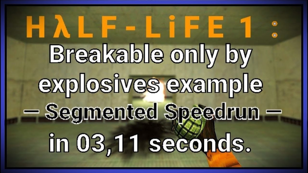 Half-Life: Breakable only by explosives example Segmented Speedrun in ...