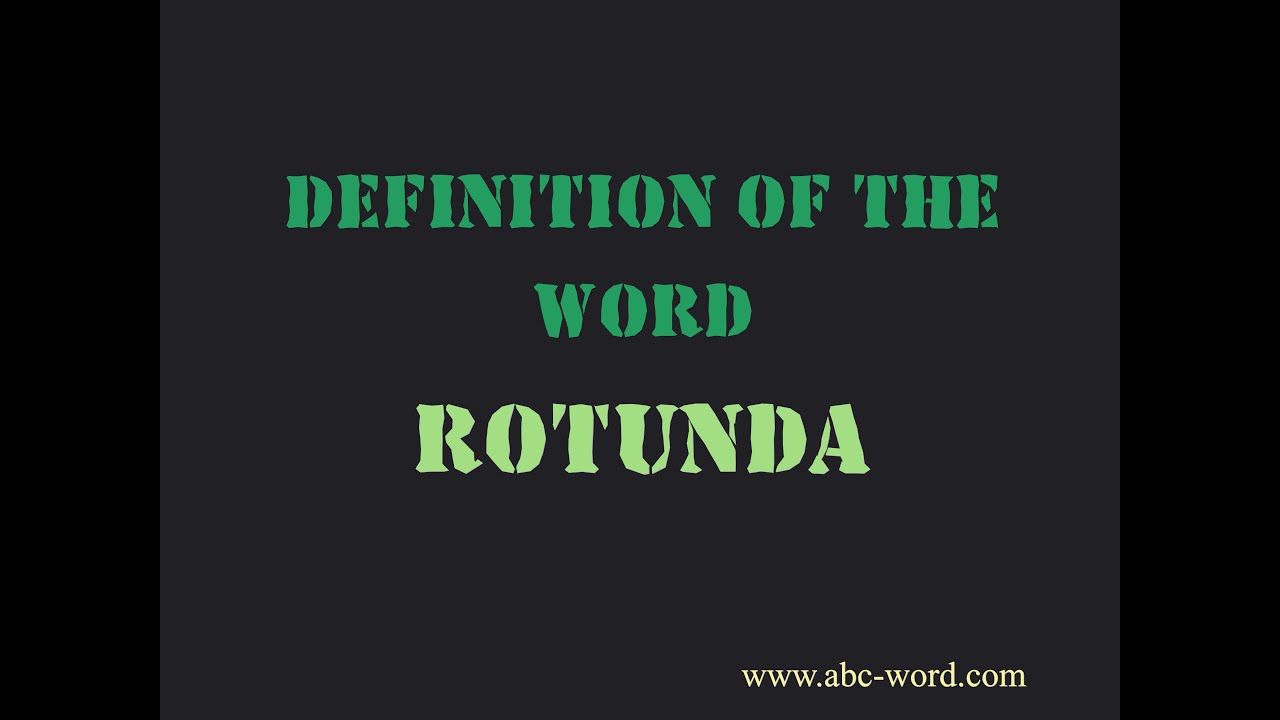 Definition of the word "Rotunda" - YouTube
