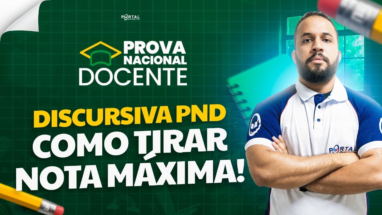 PROVA NACIONAL DOCENTE: DISCURSIVA PND - COMO TIRAR NOTA MÁXIMA ...