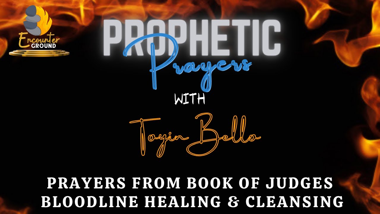 Book of Judges Prayers! Bloodline healing and cleansing prayers! - YouTube