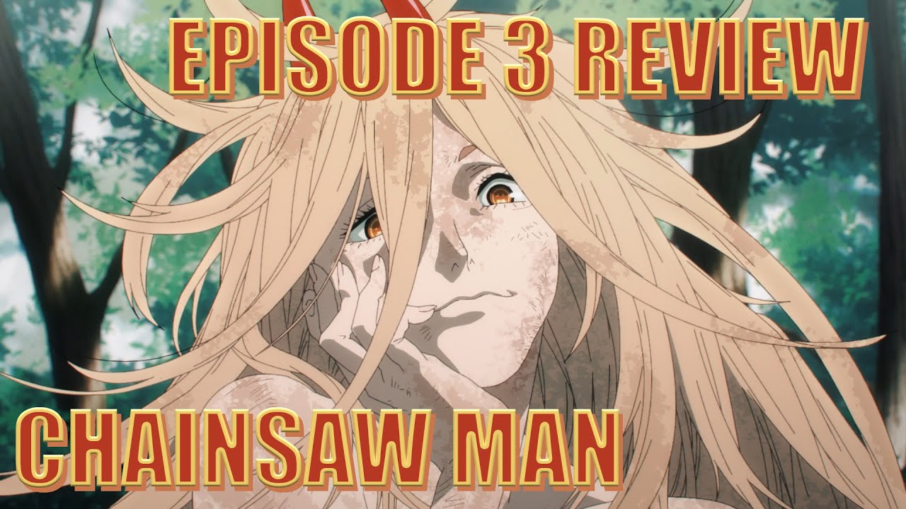 Chainsaw Man - Episode 3 Review: NOW WITH MORE POWER!!! - YouTube