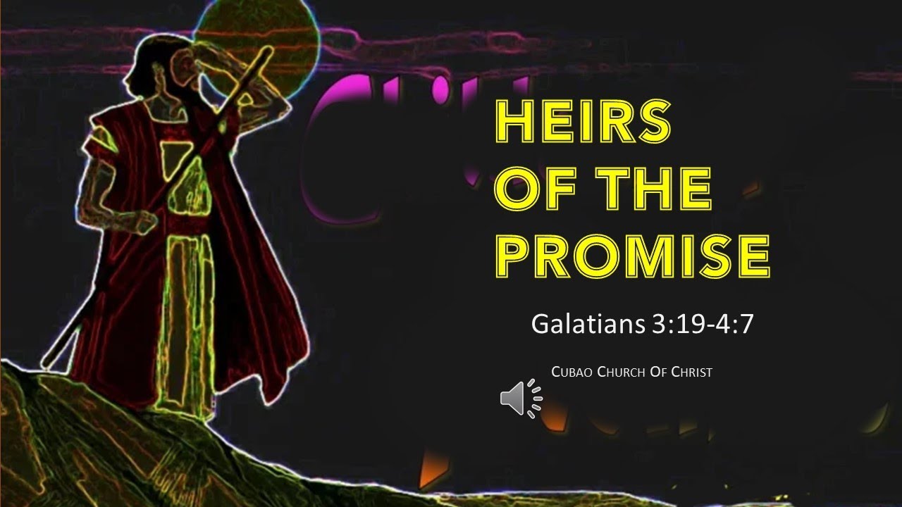 HEIRS OF THE PROMISE Galatians 3:19-4:7 - YouTube