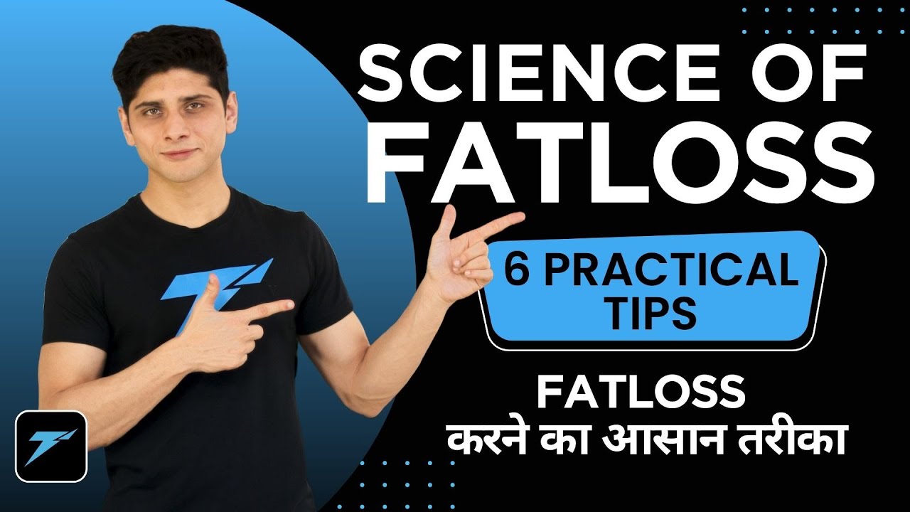 Science behind FATLOSS & Practical Tips | FASTEST Way to Lose FAT - YouTube