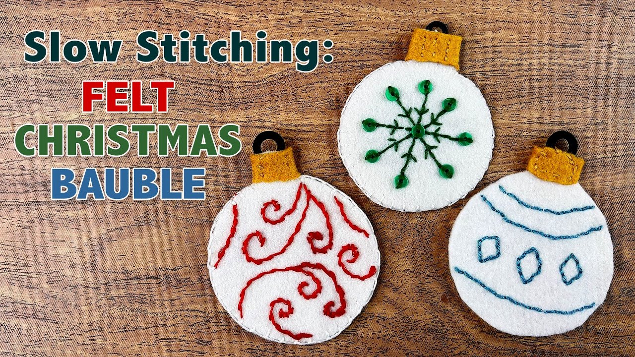 Slow Stitching: Felt Christmas Bauble #slowstitching # ...