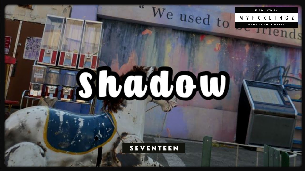 SEVENTEEN (세븐틴) – 'SHADOW' Lirik & Terjemahan Rom/IndoSub - YouTube