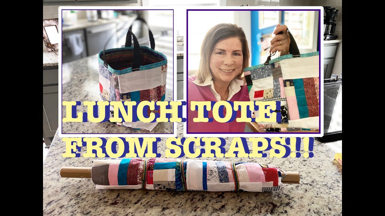 ♻️ v23.05 | Use Scraps! | Lunch Tote Remake | Scrappy Fabric Bolt ...
