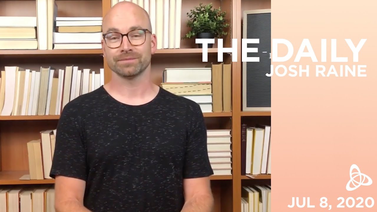 The Daily | July 8, 2020 | Josh Raine - YouTube